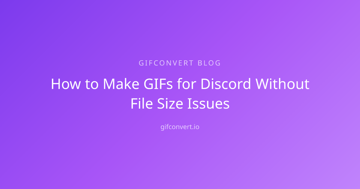 How to Make GIFs for Discord Without File Size Issues | GifConvert